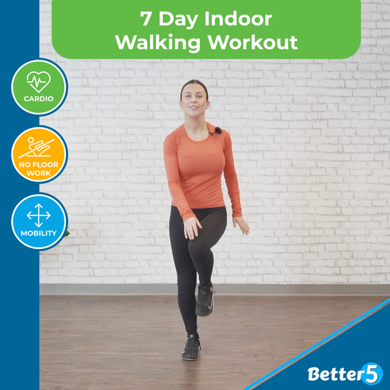 7 Day Indoor Walking Workout Digital Class – Better5